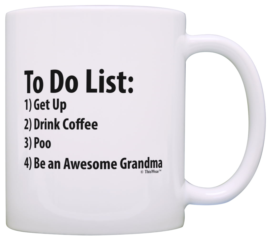 ThisWear Grandma To Do List Mug Funny Be Awesome List Grandma 11 ounce ...