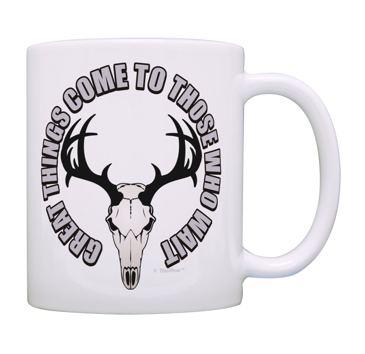 ThisWear Hunting Mug Great Things Come to Those Who Wait Deer Hunting ...