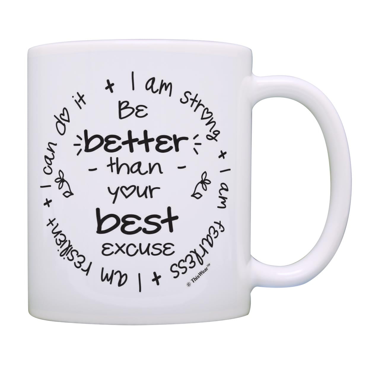 ThisWear Inspiring Quote Mug Better Than Your Best Excuse Pun Mug ...