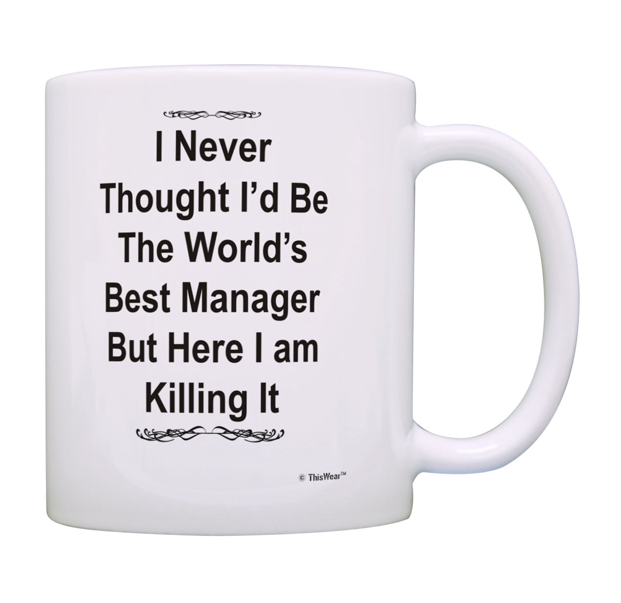 ThisWear Manager Coffee Mug Never Thought I'd Be The World's Best ...