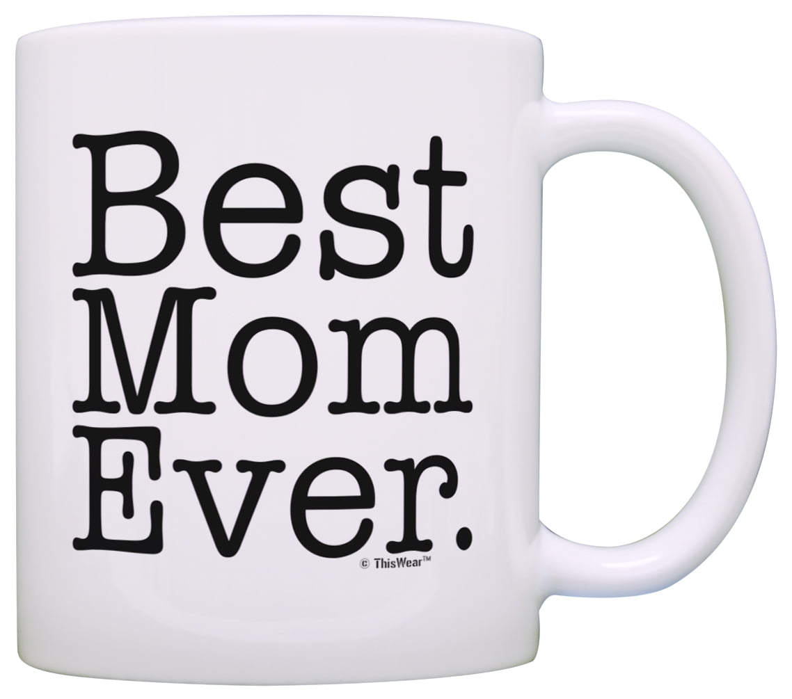 ThisWear Mother's Day Gifts Best Mom Ever Funny Mom Gifts 11 ounce ...