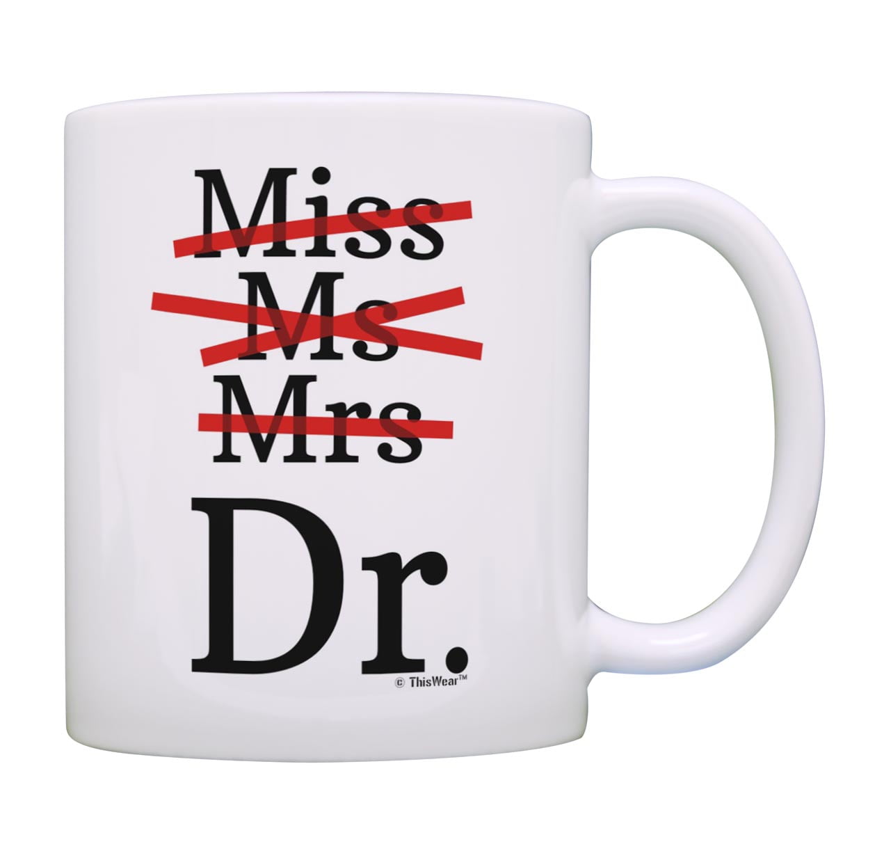 ThisWear Mug for Medical Student Miss Ms Mrs Dr Coffee Mug Dr - Walmart.com