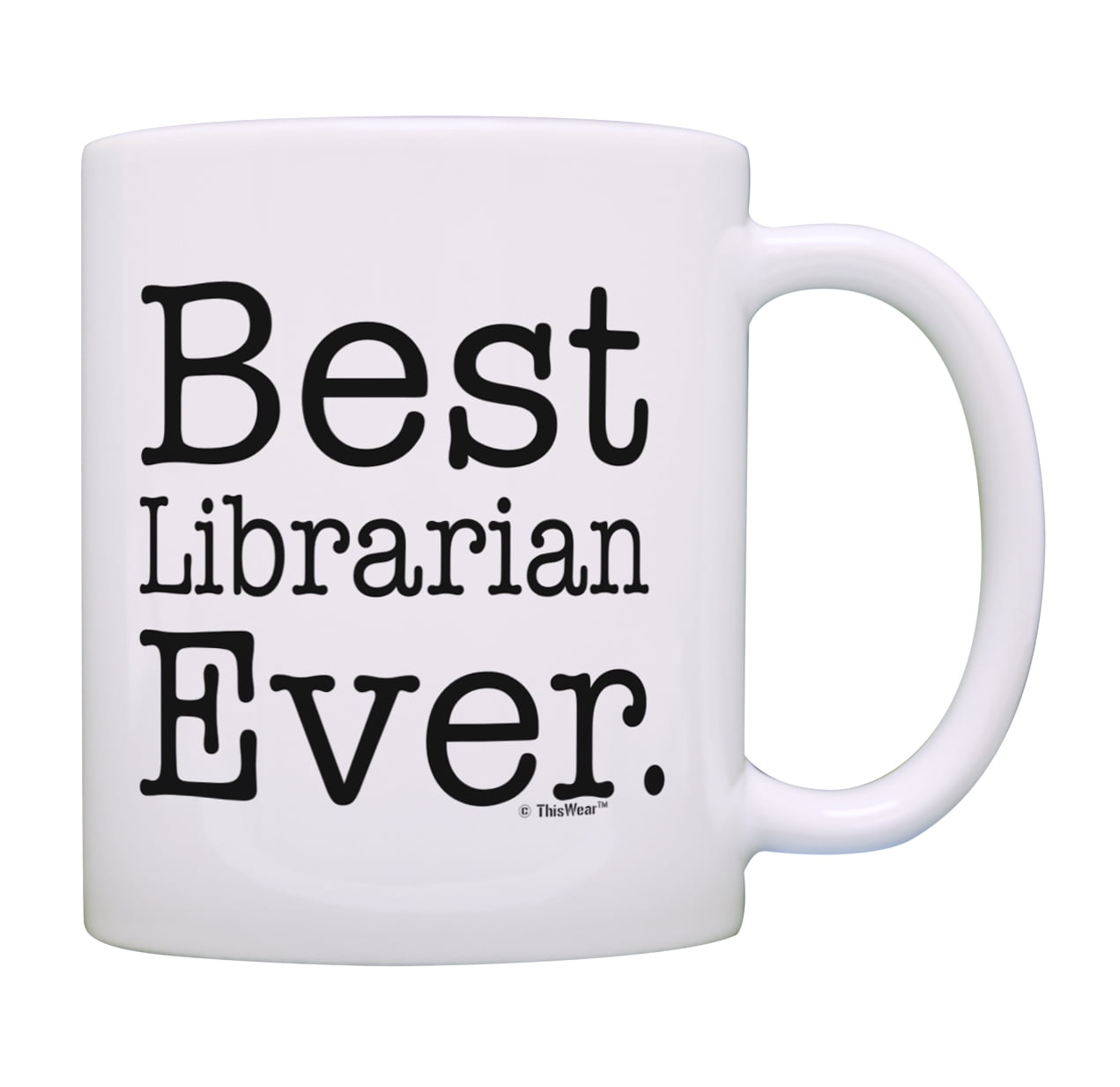 ThisWear School Librarian Gifts Best Librarian Ever Librarian Mug ...