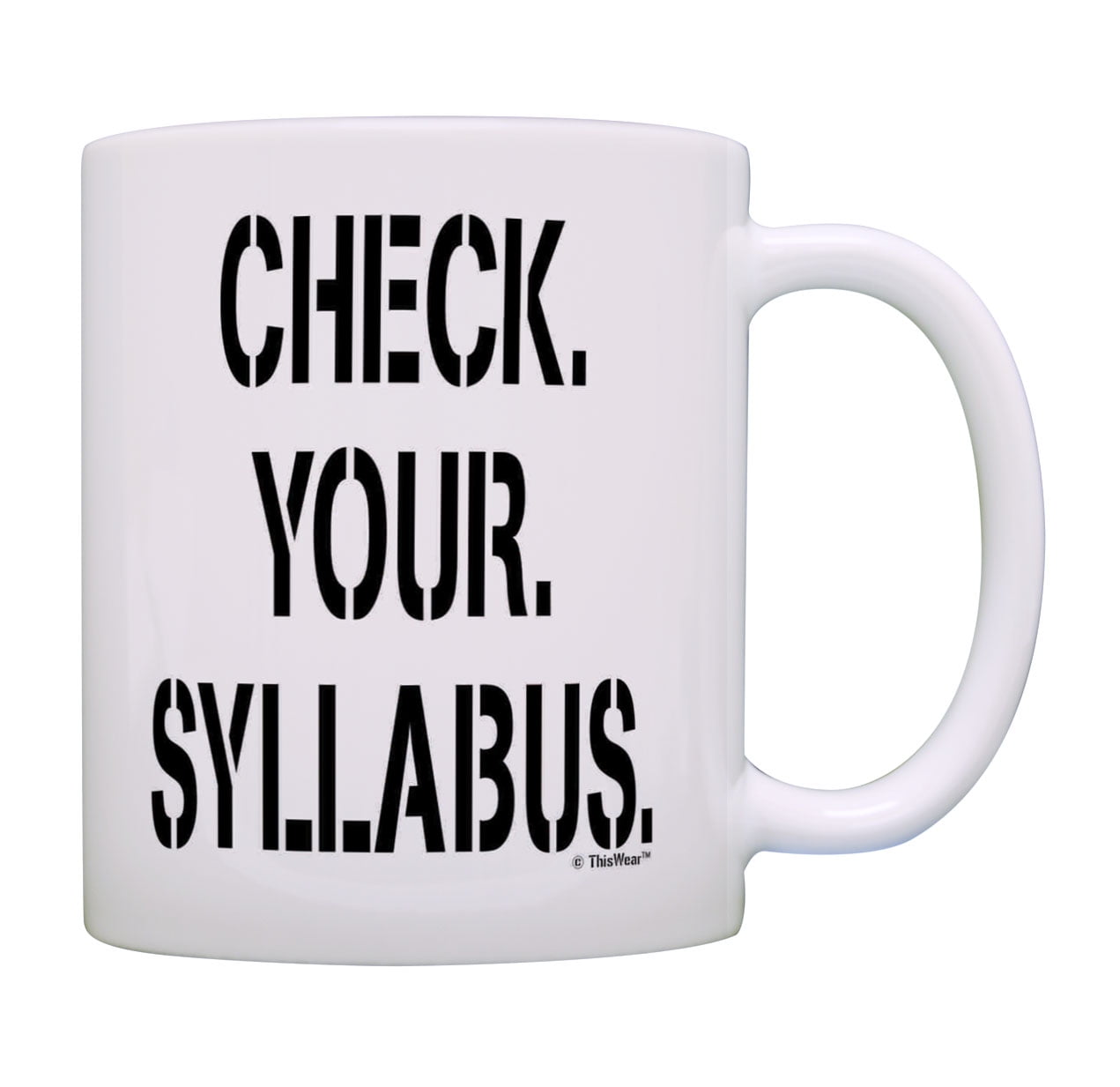 ThisWear Teacher Gifts Check. Your. Syllabus. Professor Mug Teaching ...