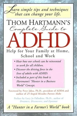 Pre-Owned Thom Hartmann's Complete Guide to ADHD: Help for Your Family at Home, School and Work ...