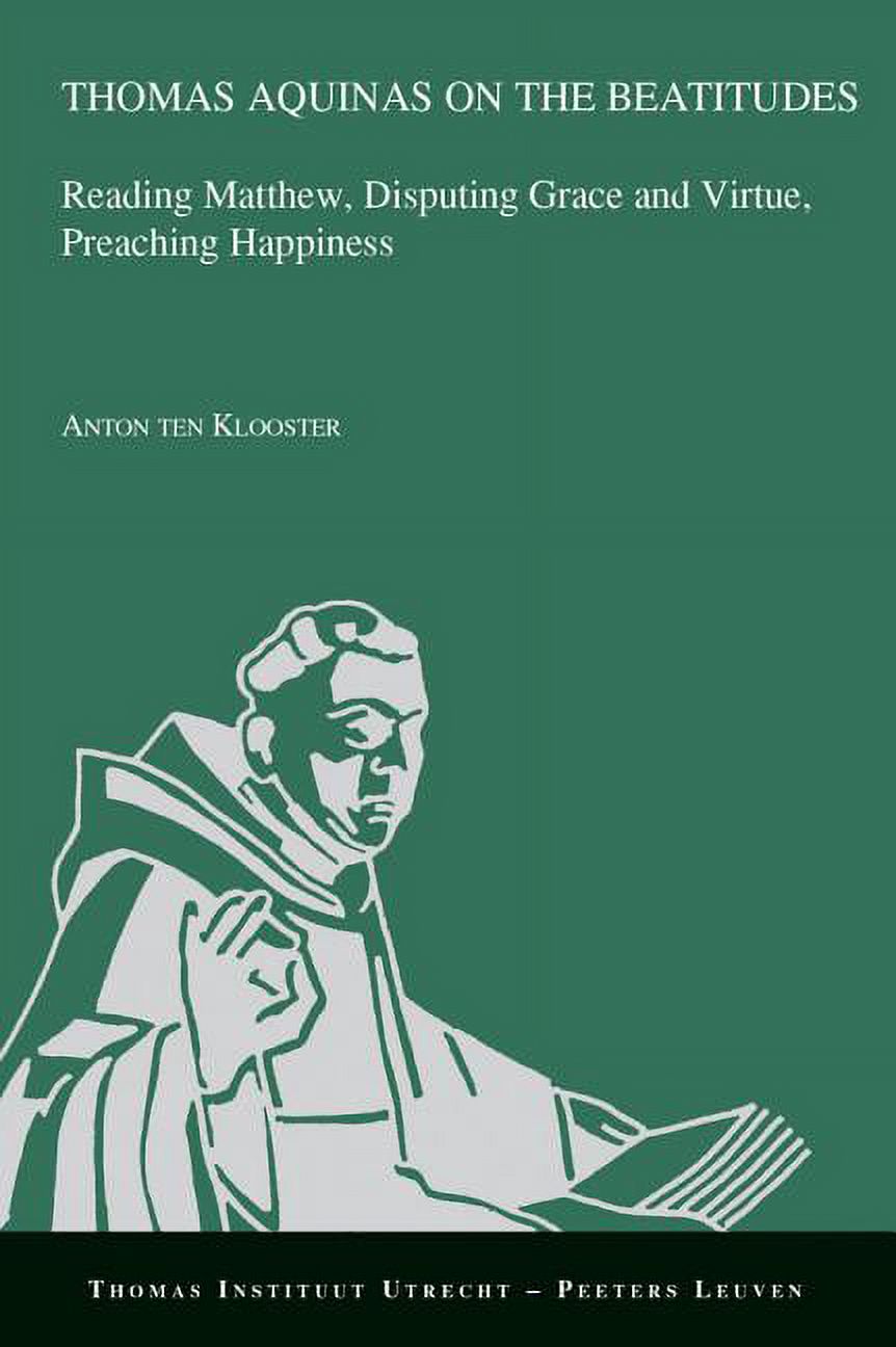 Thomas Instituut Utrecht Thomas Aquinas on the Beatitudes: Reading ...