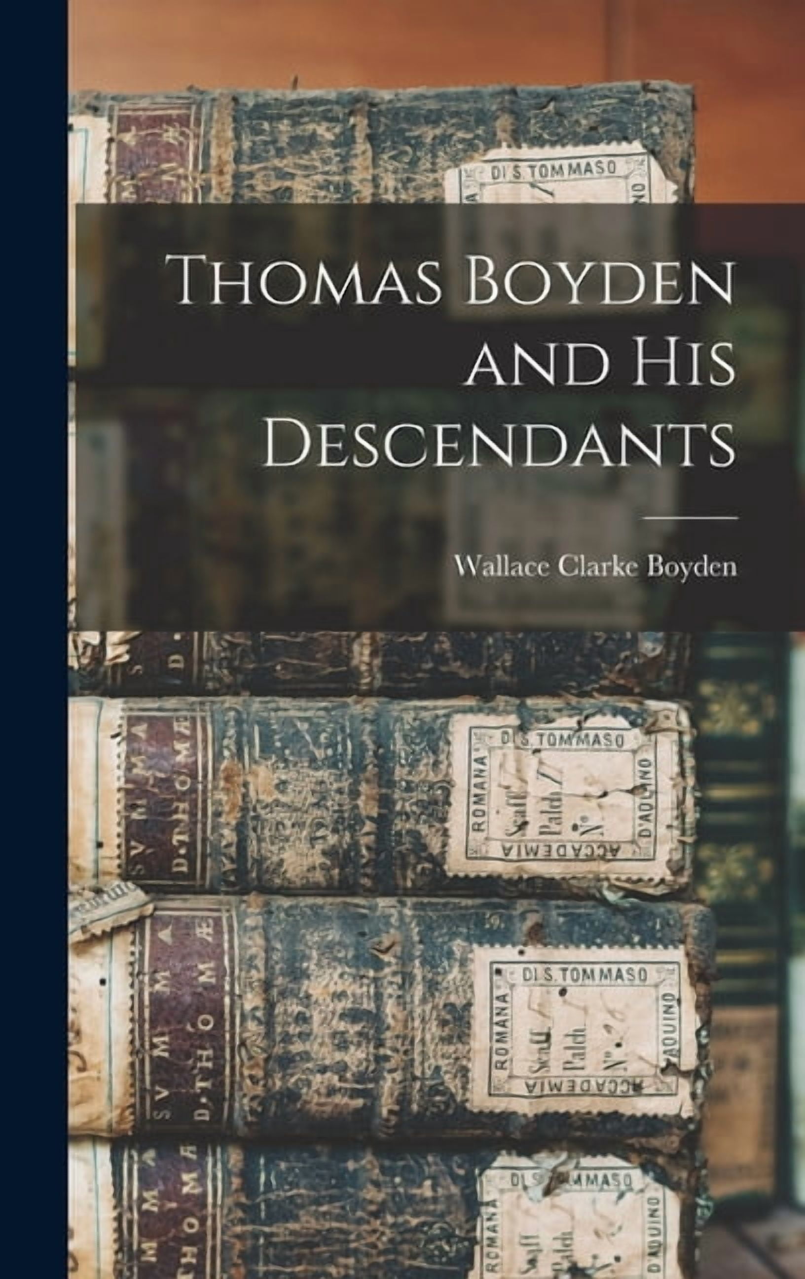Thomas Boyden and his Descendants, (Hardcover) - Walmart.com