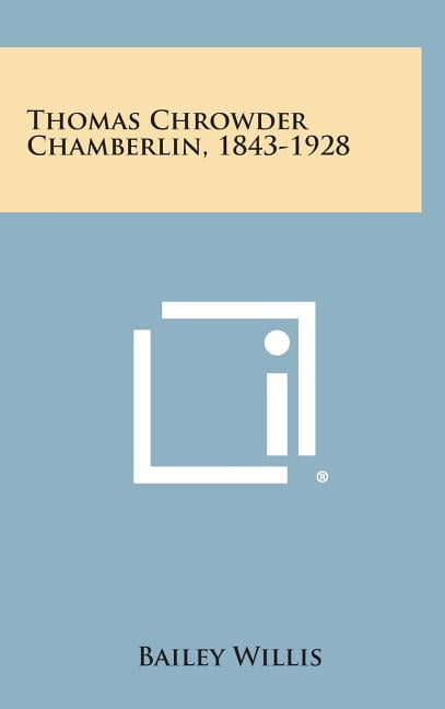 Thomas Chrowder Chamberlin, 1843-1928 (Hardcover) - Walmart.com