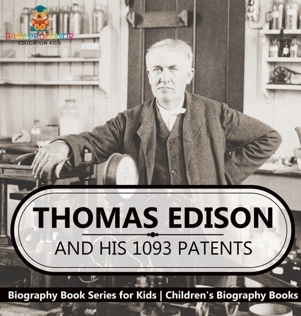 Thomas Edison and His 1093 Patents - Biography Book Series for Kids ...