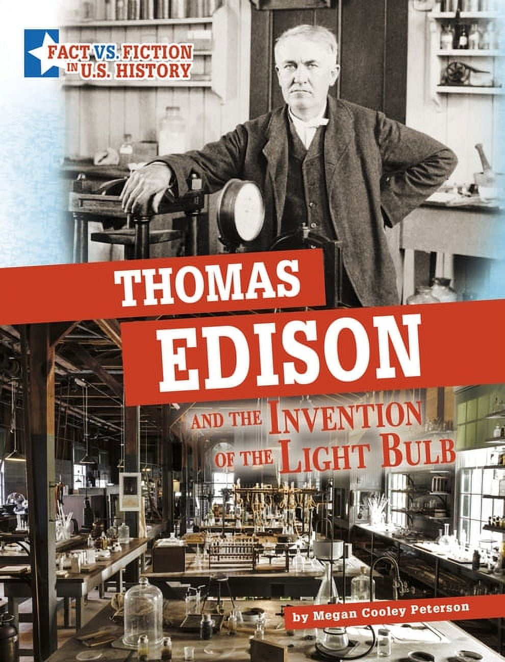 Fact vs. Fiction in U.S. History Thomas Edison and the Invention of the ...