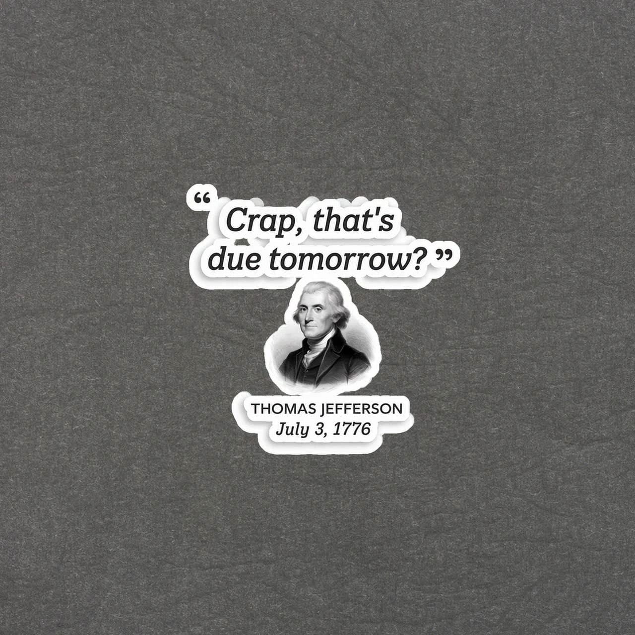 Thomas Jefferson Procrastination Quote Sticker Decalphone Decal Water ...