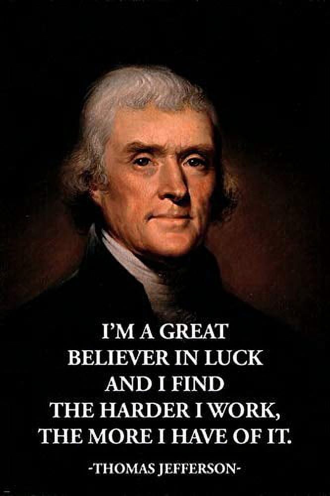 Thomas Jefferson Quote About his Belief in Luck Inspiration Motivation ...