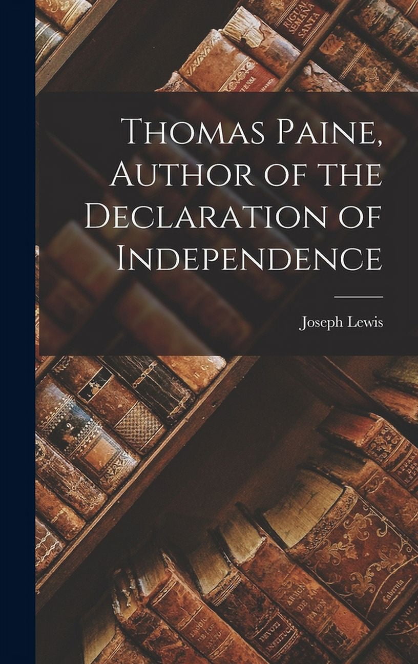 Thomas Paine, Author of the Declaration of Independence, (Hardcover ...