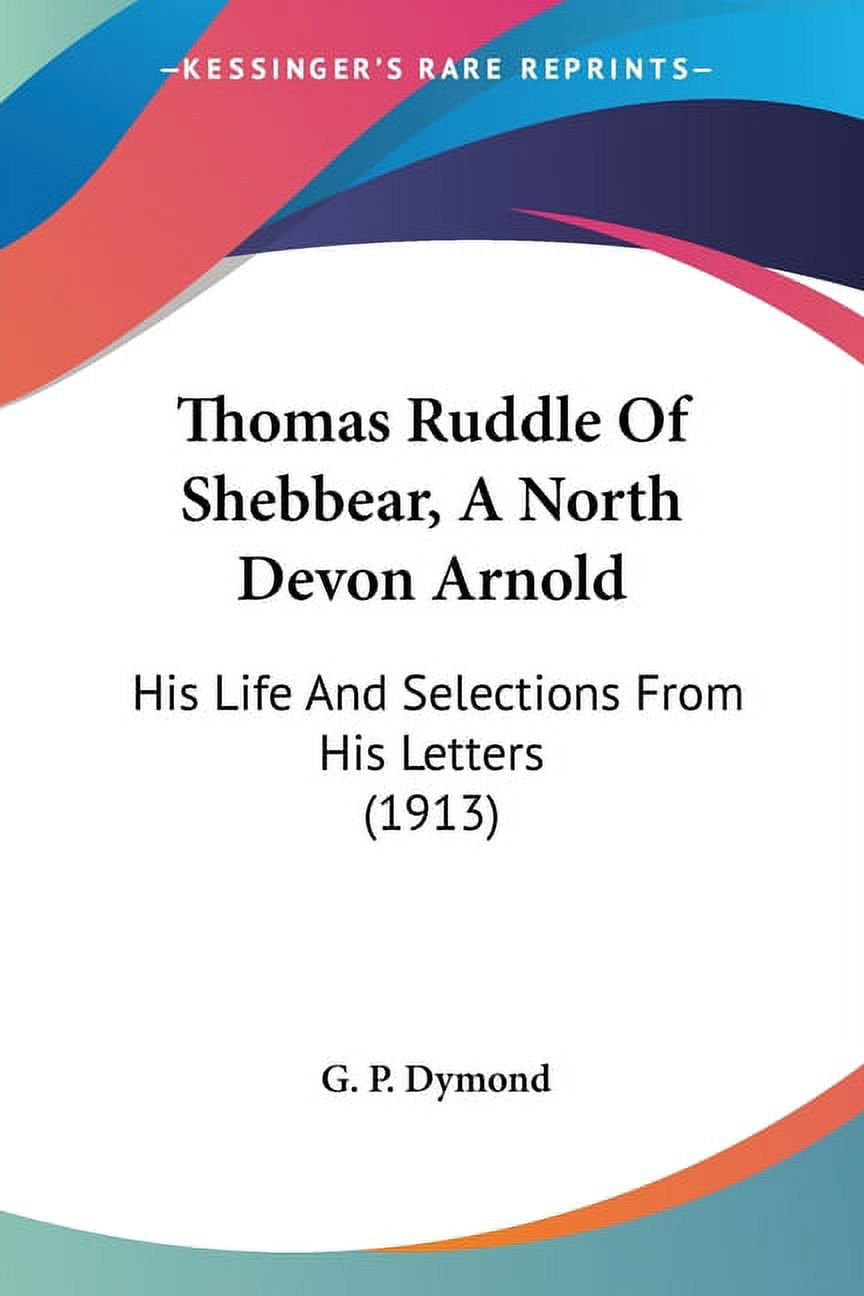 Thomas Ruddle Of Shebbear, A North Devon Arnold: His Life And ...