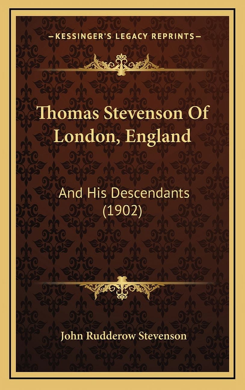 Thomas Stevenson Of London, England: And His Descendants 1902 Hardcover ...