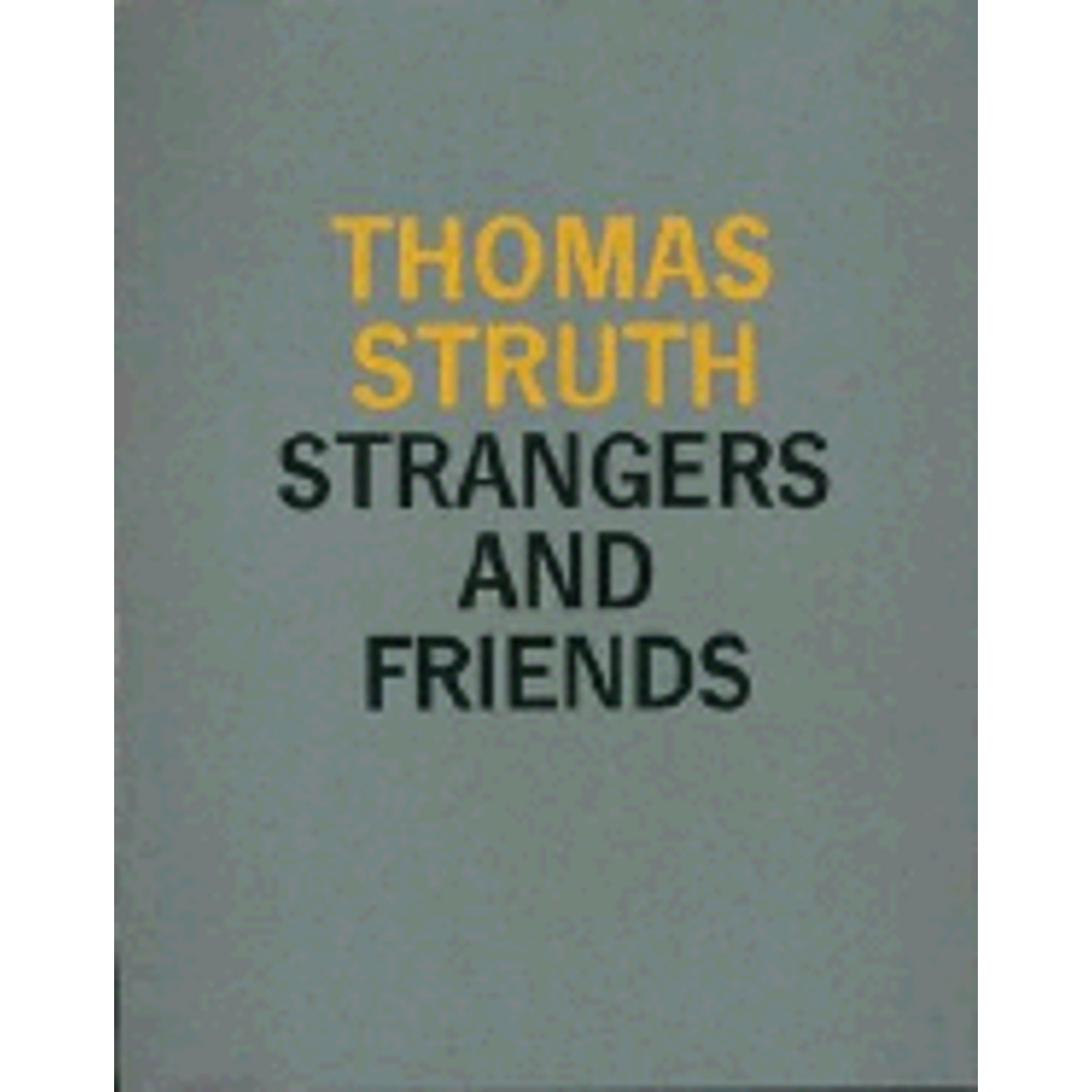 Pre-Owned Thomas Struth: Strangers and Friends (Hardcover 9780262193573 ...