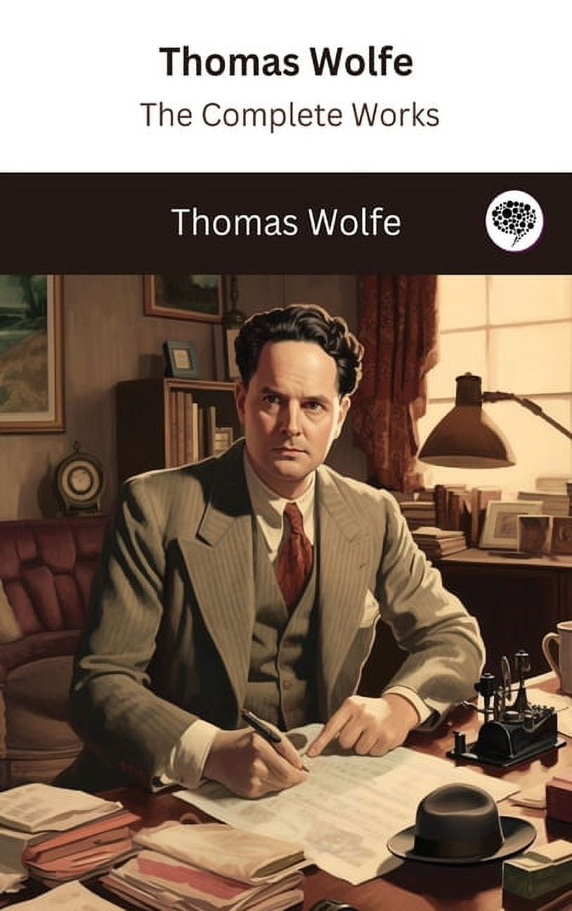 Thomas Wolfe: The Complete Works, (Hardcover) - Walmart.com