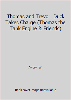 Pre-Owned Thomas and Trevor: Duck Takes Charge (Thomas the Tank Engine ...