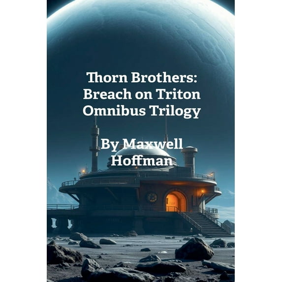 Thorn Brothers: Breach on Triton Thorn Brothers: Breach on Triton ...