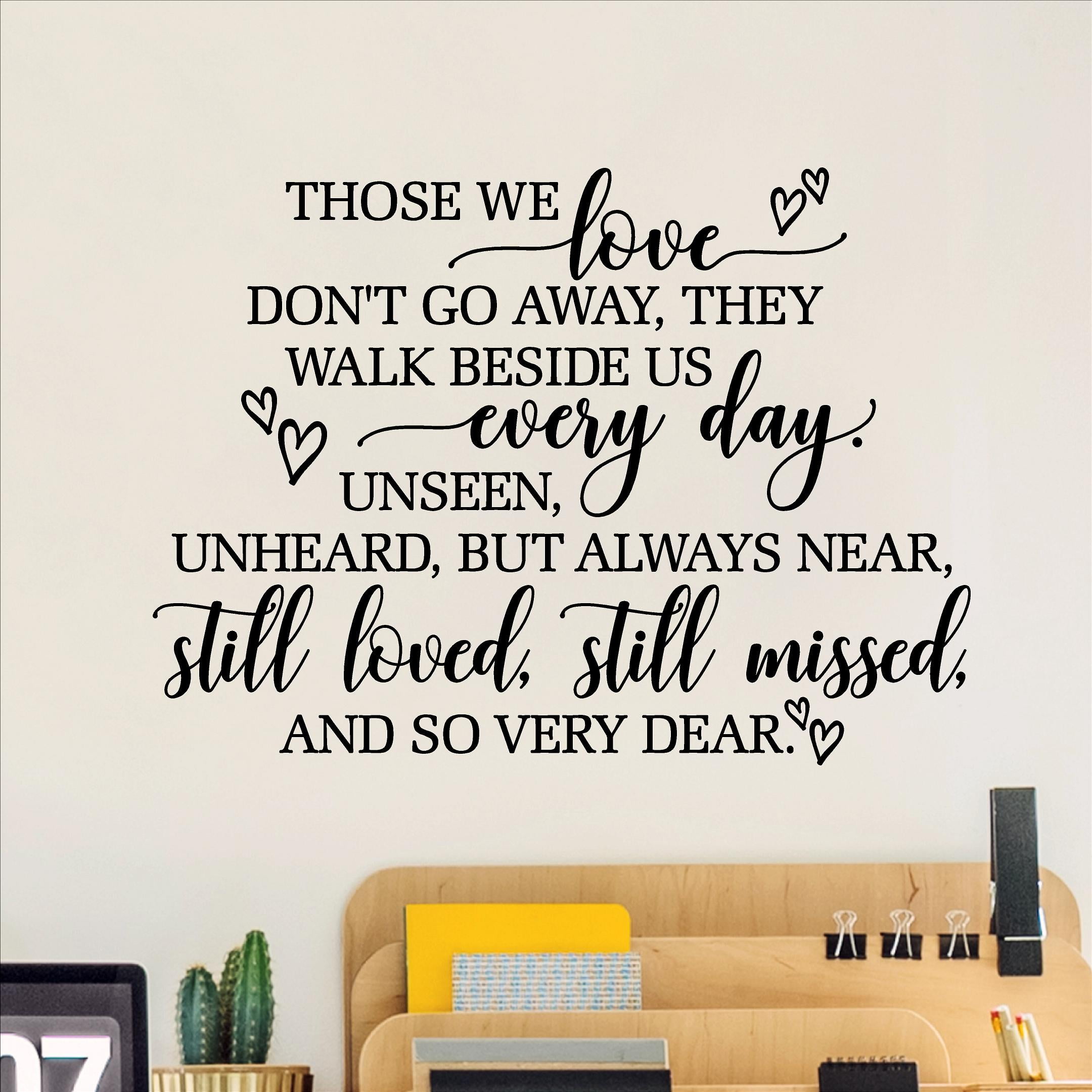 Those We Love Don't Go Away, They Walk Beside Us Every Day with hearts ...