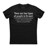 Those Who Can Extrapolate From Incomplete Data T-Shirt - Walmart.com