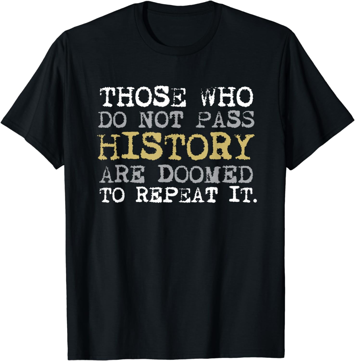 Those Who Do Not Pass History Vintage History Teacher T-Shirt - Walmart.com
