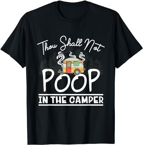 Thou Shall Not Poop In The Camper Funny Vintage Camping Fun T-Shirt ...