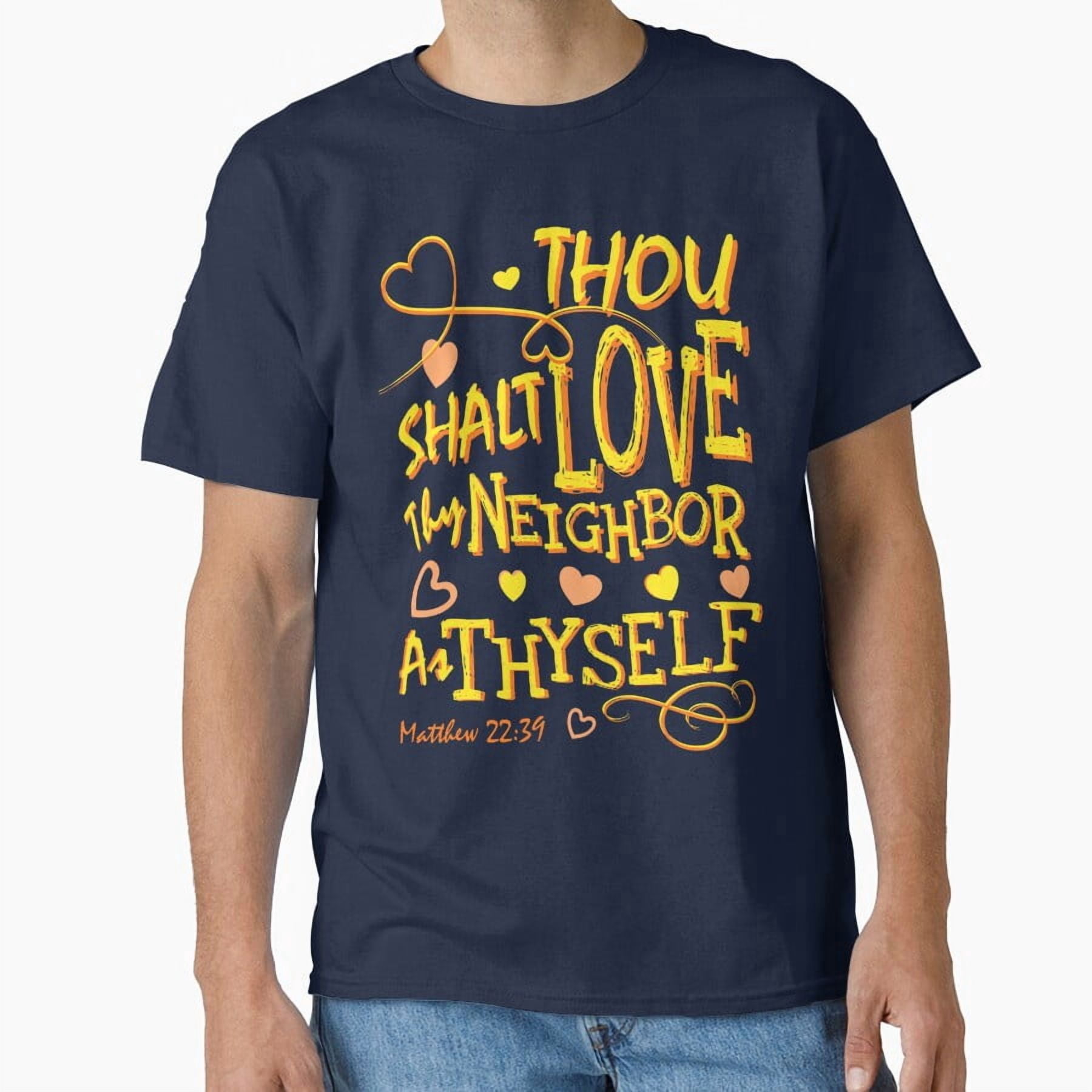 Thou Shalt Love Thy Neighbor As Thys King James Bible Verse Kjv Shirt ...