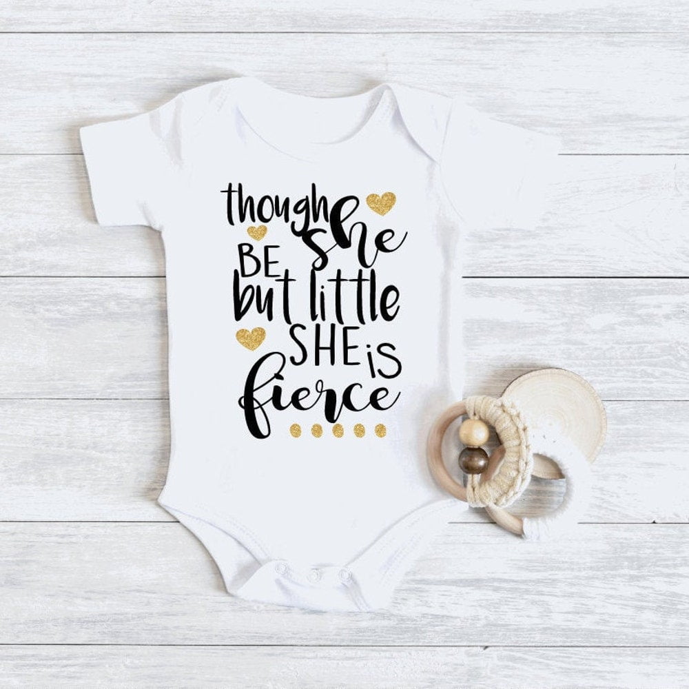 Though She Be But Little She Is Fierce Baby, Little But Fierce Baby ...