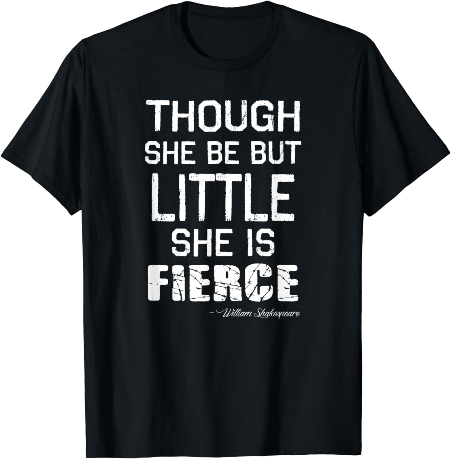 Though She Be But Little She Is Fierce Funny Shakespeare Tee - Walmart.com