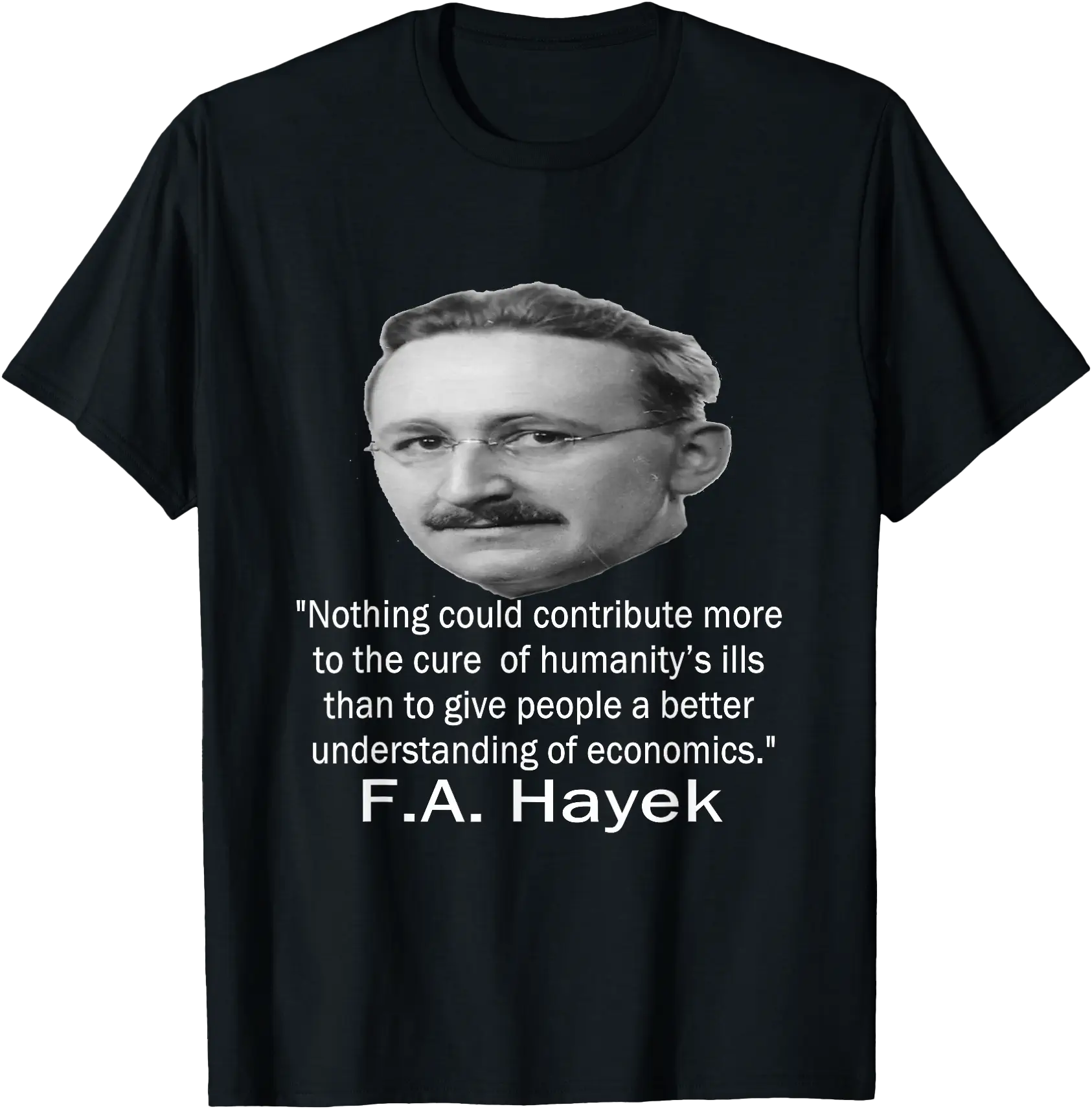 Thoughtful Portrait T-Shirt Featuring Hayek and Mises Quote on ...