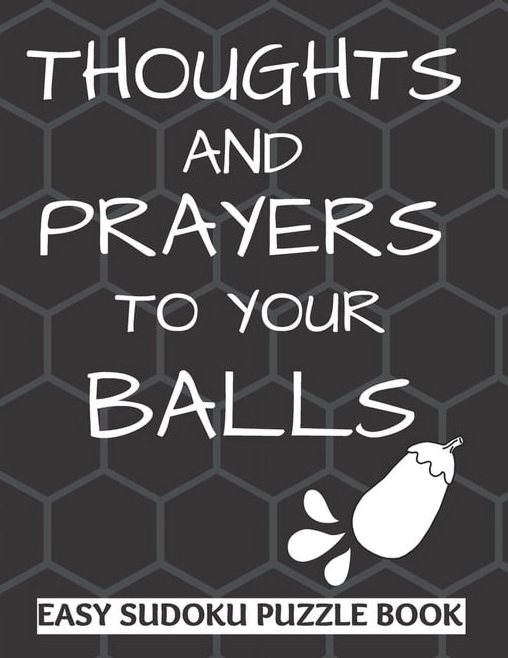Thoughts And Prayers To Your balls: Easy Sudoku Puzzle Book Large Print ...