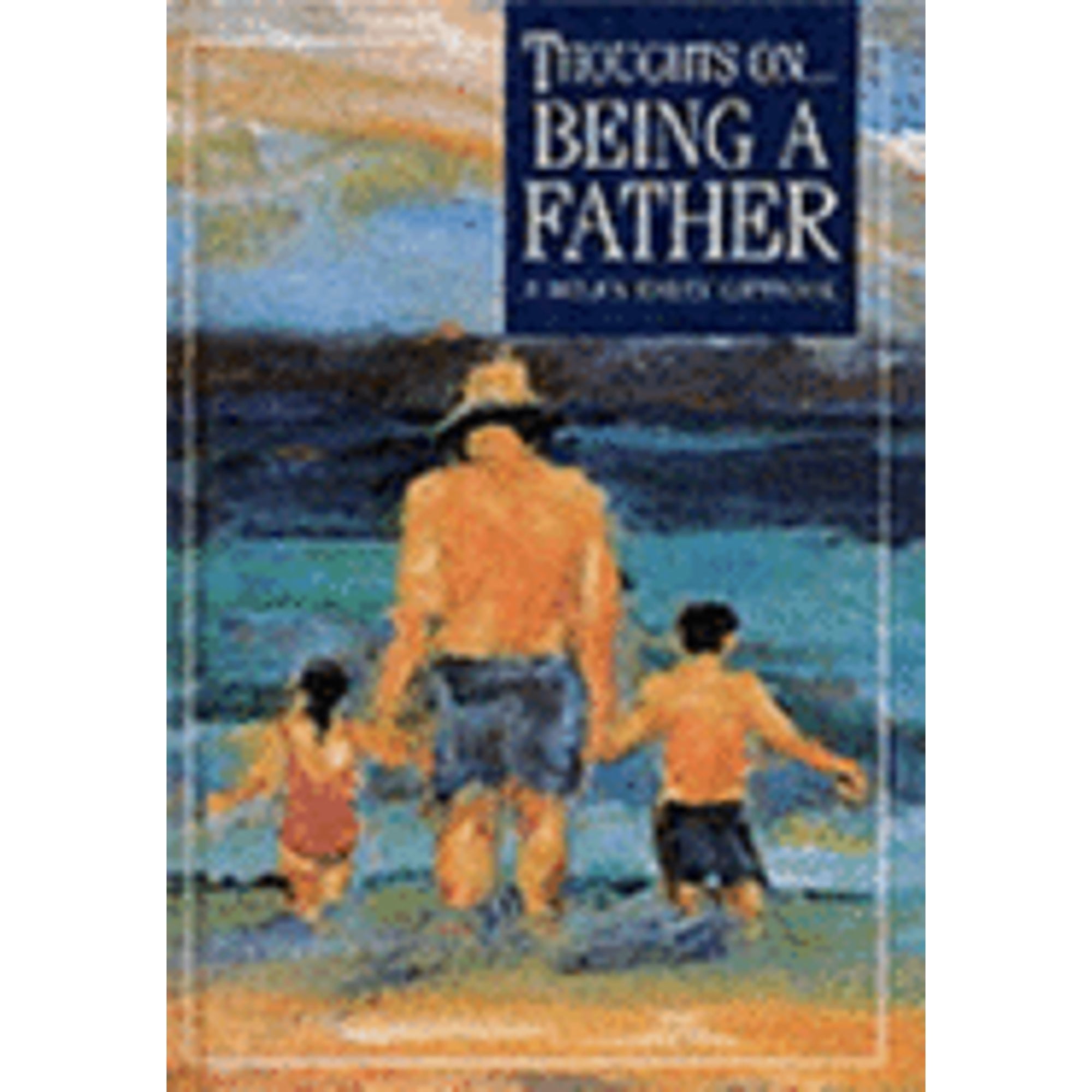 Thoughts on Being a Father - Walmart.com