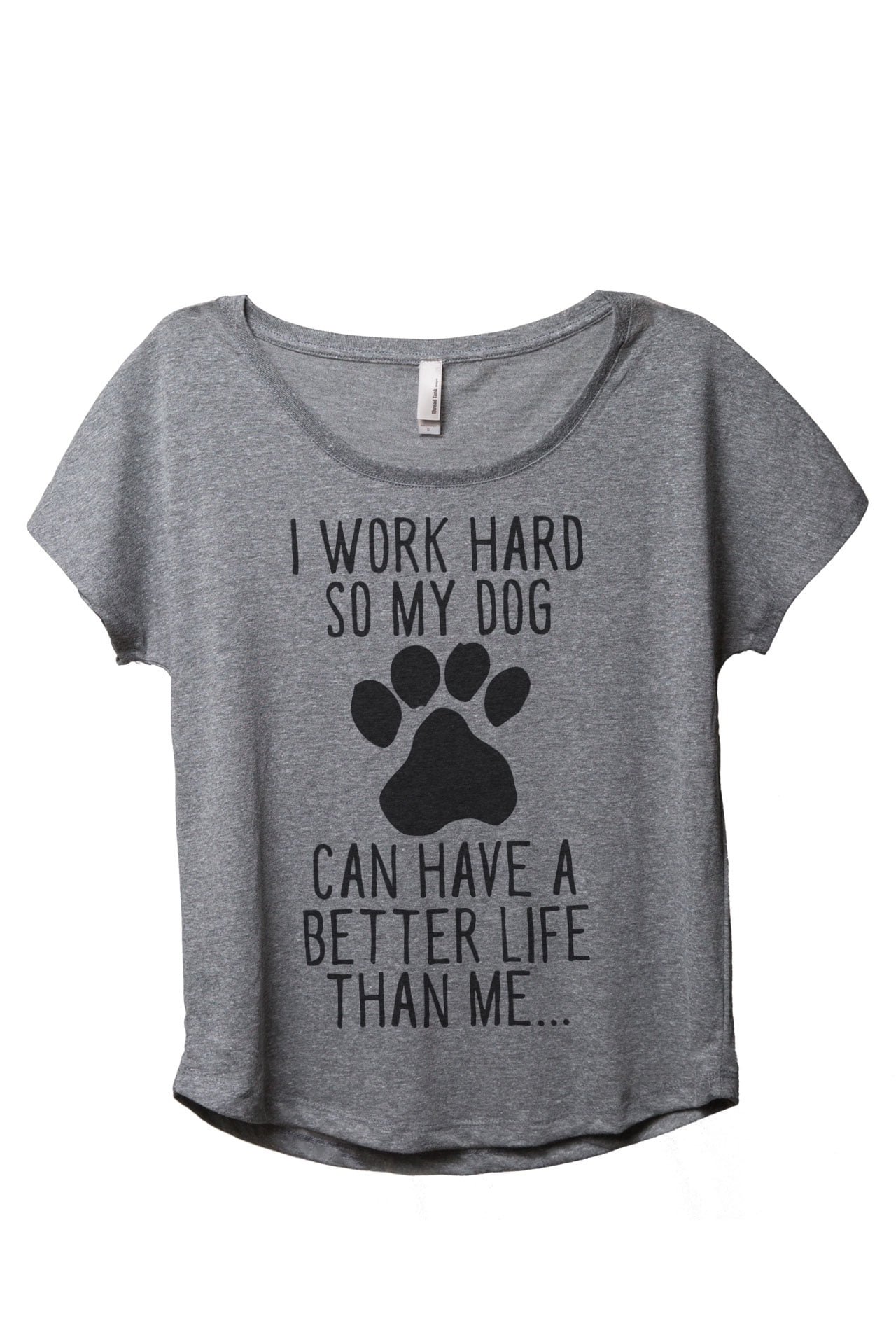 Thread Tank Dog Better Life Women's Relaxed Slouchy Dolman T-Shirt Tee ...