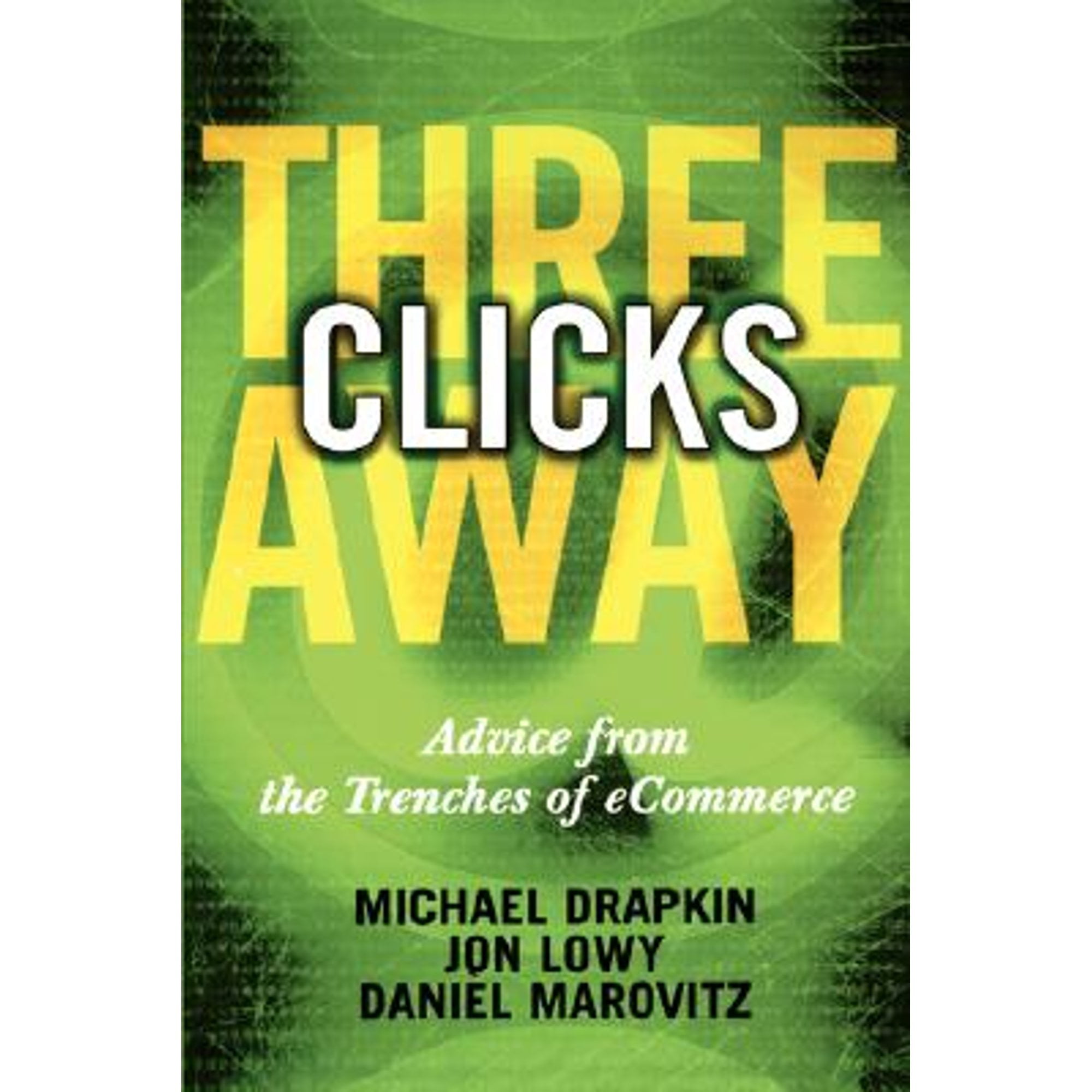 Three Clicks Away: Advice from the Trenches of eCommerce - Walmart.com