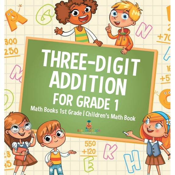 Three-Digit Addition for Grade 1: Math Books 1st Grade Children's Math ...