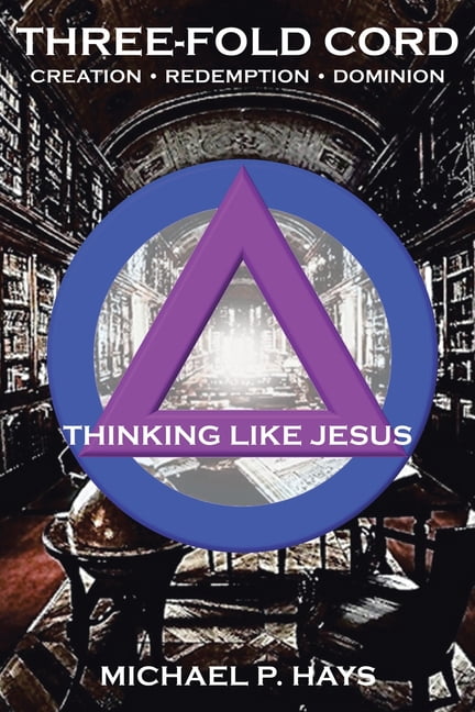 Three-Fold Cord: Creation Redemption Dominion (Paperback) - Walmart.com