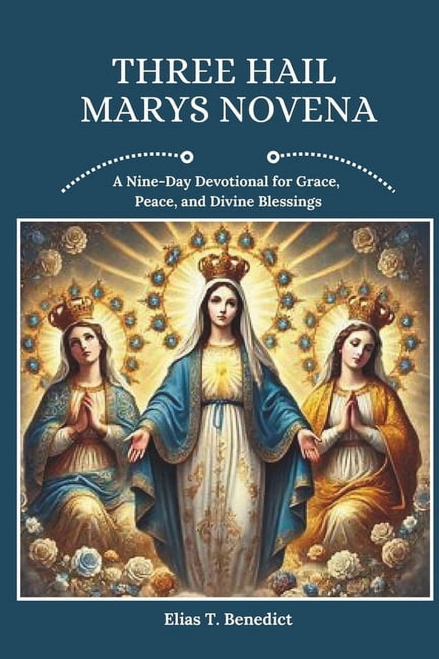 Sacred Novenas: A Journey of Faith, Heal Three Hail Marys Novena: A ...