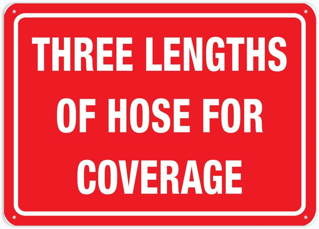 Three Lengths Of Hose For Coverage Sign 8X12 in Rust Free Aluminum ...