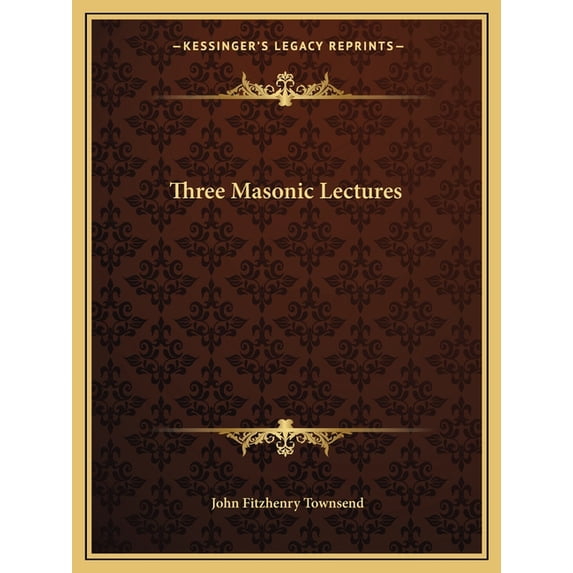 Three Masonic Lectures Paperback 1162602848 9781162602844 John ...