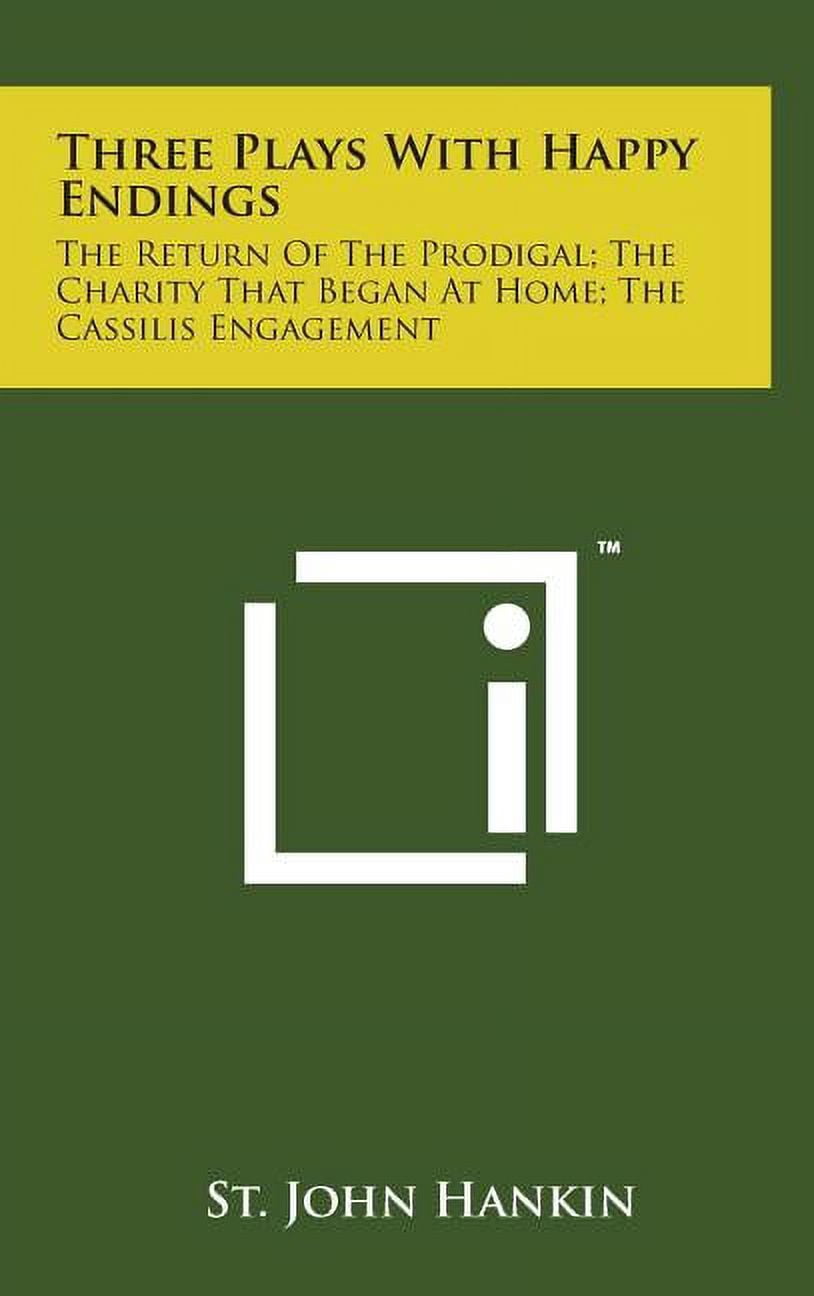 Three Plays with Happy Endings: The Return of the Prodigal; The Charity ...
