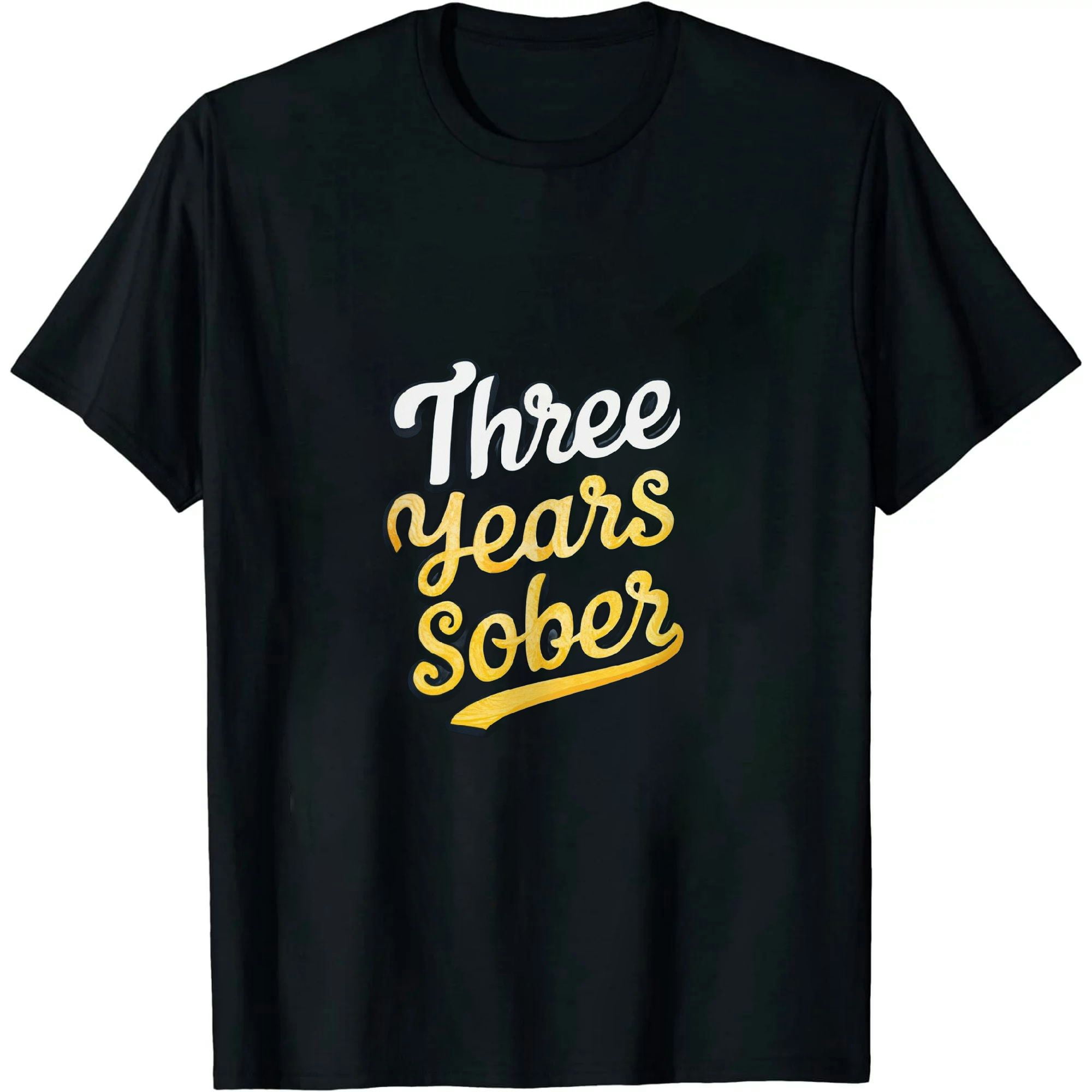 Three Years Sober, 3 Years Sobriety Anniversary T-Shirt - Walmart.com