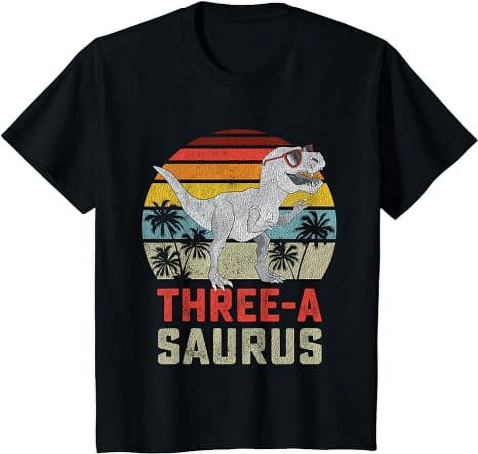Three a Saurus Birthday T Rex 3 Year Old Dino 3rd Dinosaur T-Shirt ...