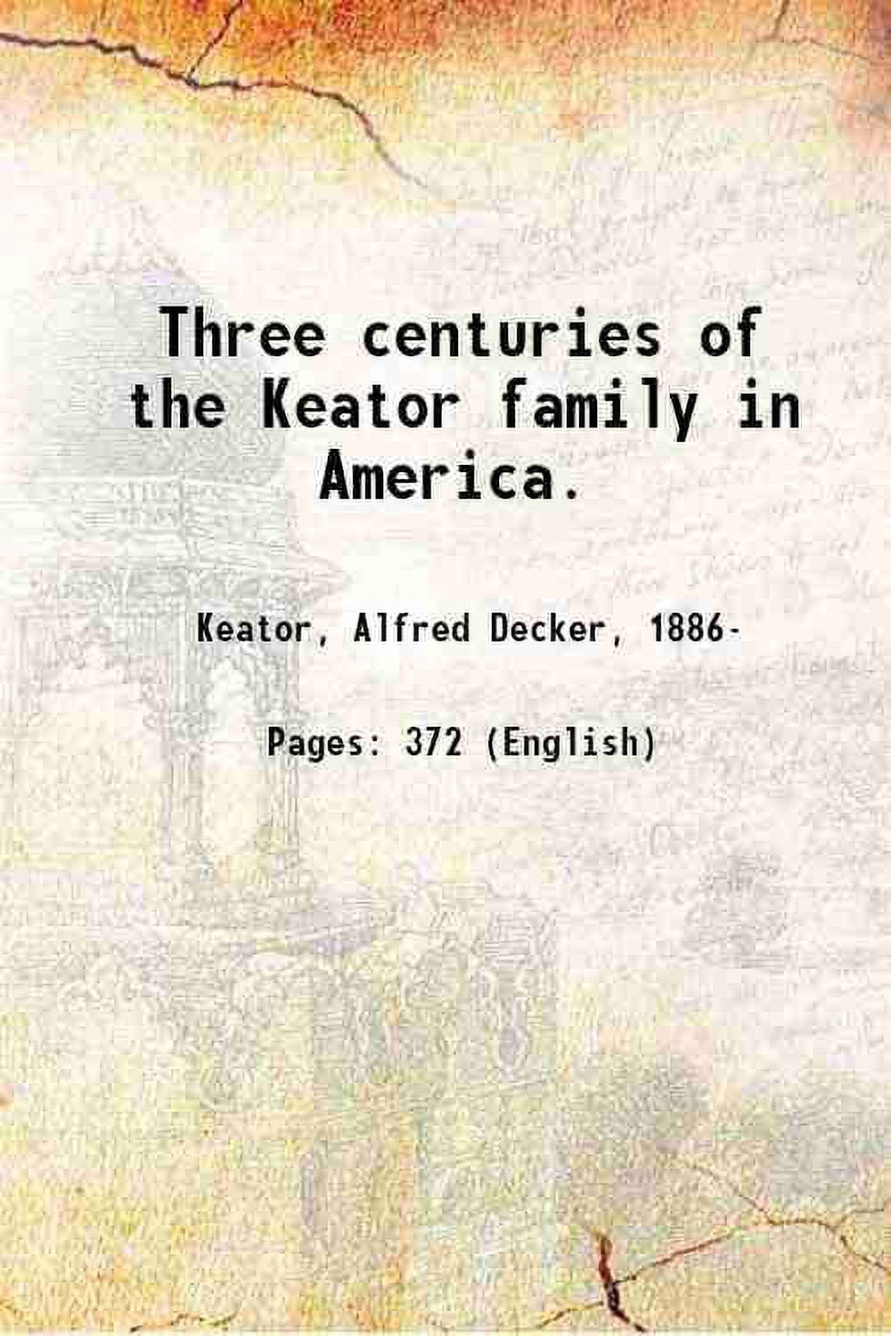 Three centuries of the Keator family in America. 1955 [Hardcover ...