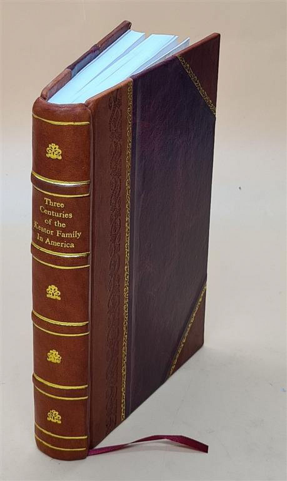 Three centuries of the Keator family in America. 1955 [Leather Bound ...