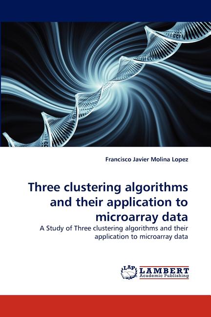Three clustering algorithms and their application to microarray data (Paperback) - Walmart.com