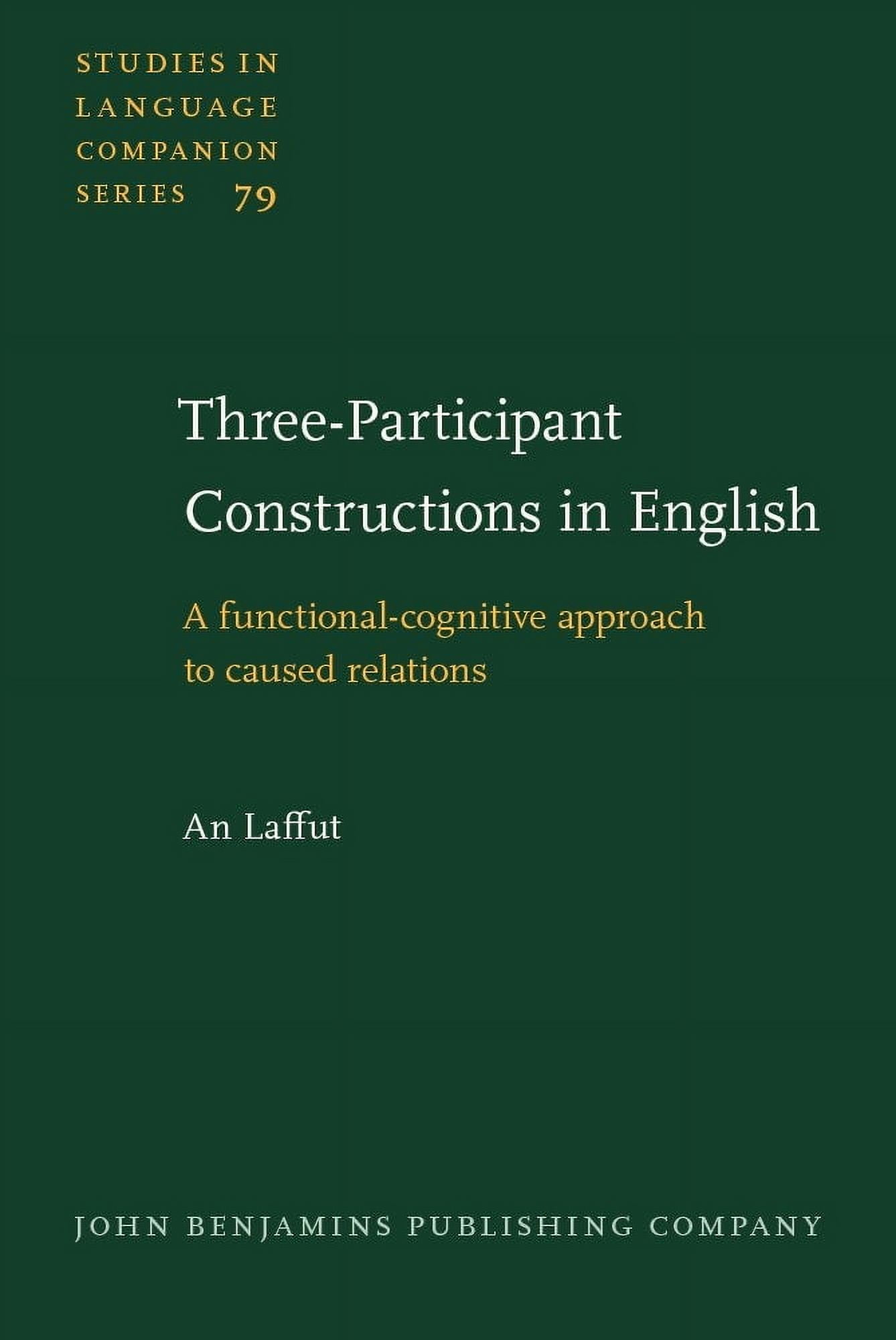 Three-participant Constructions in English: A functional-cognitive approach to caused relations ...