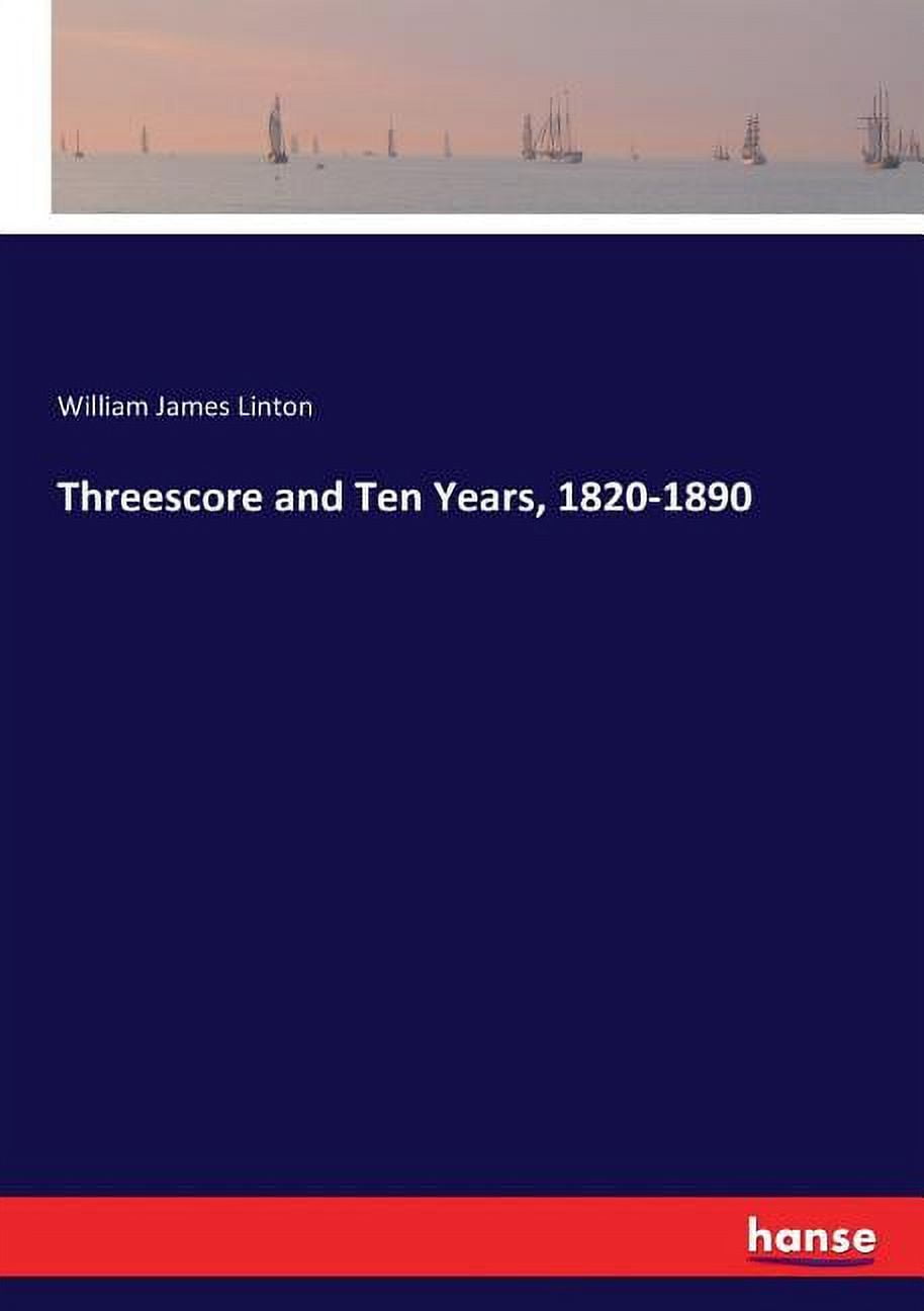 Threescore and Ten Years, 1820-1890 (Paperback) - Walmart.com