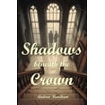 Thrilling Crime, Fantasy and Science Fic Shadows Beneath the Crown: A ...
