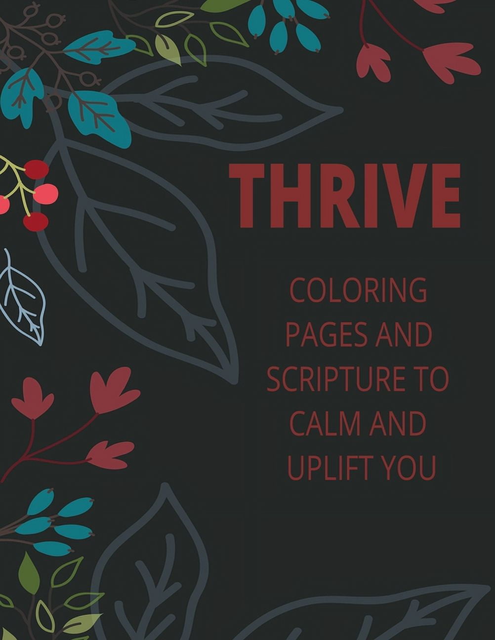 Thrive- Coloring Pages and Scripture to calm and uplift you, (Paperback ...